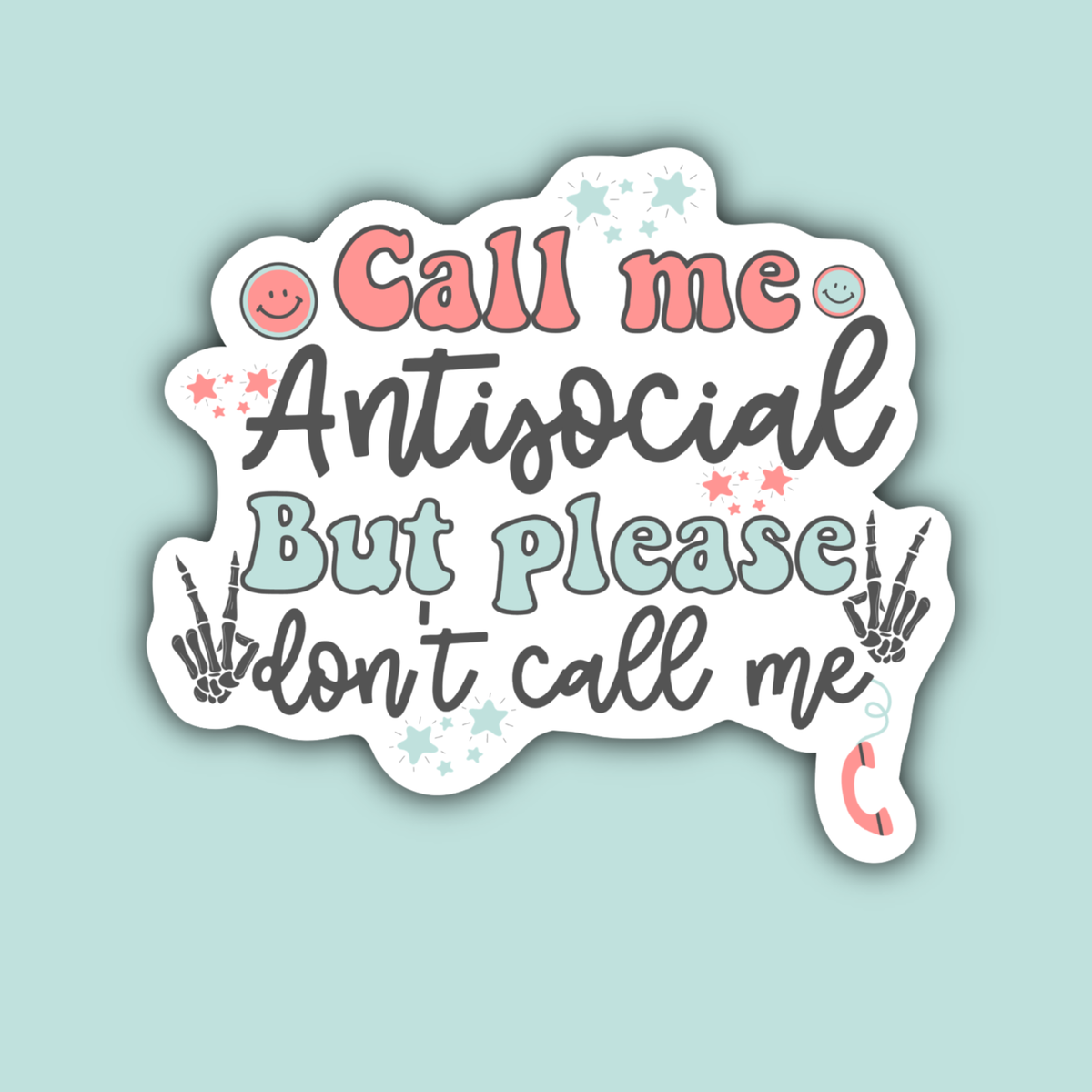 Call Me Antisocial But Please Don't Call Me Sticker – The Argyle Moose®